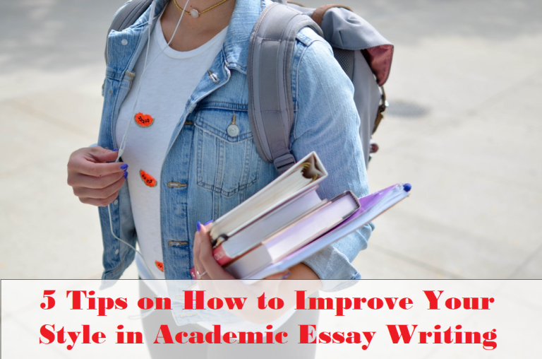 5 Tips on How to Improve Your Style in Academic Essay Writing (2023 ...